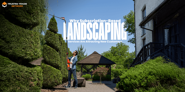 Why Subscription Landscaping Services Attract Customers